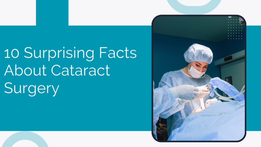10 Surprising Facts About Cataract Surgery